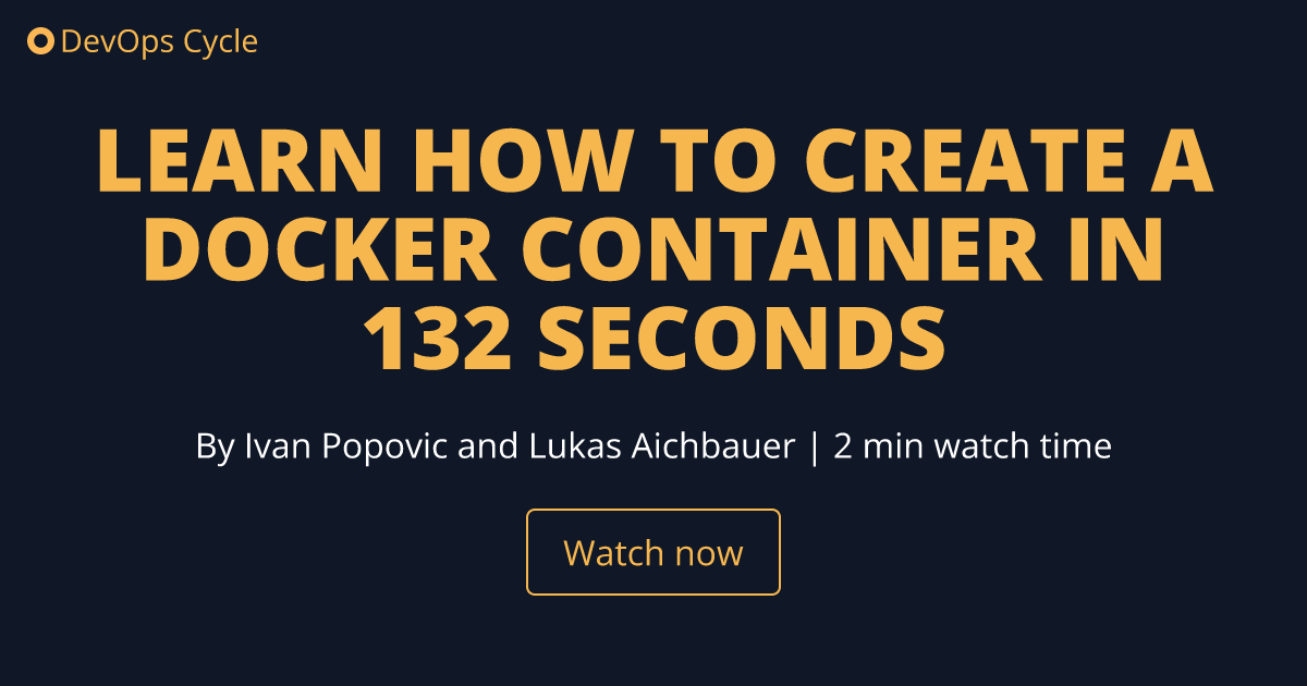 Learn how to create a Docker container in 132 seconds | DevOps Cycle