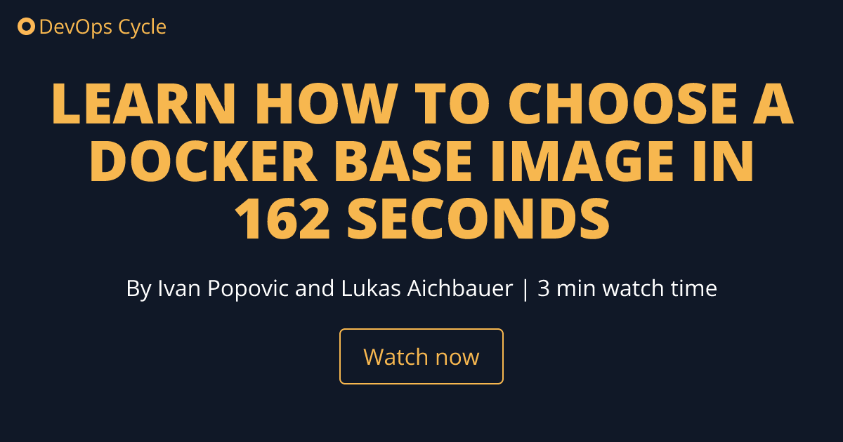 Learn how to choose a docker base image in 162 seconds | DevOps Cycle